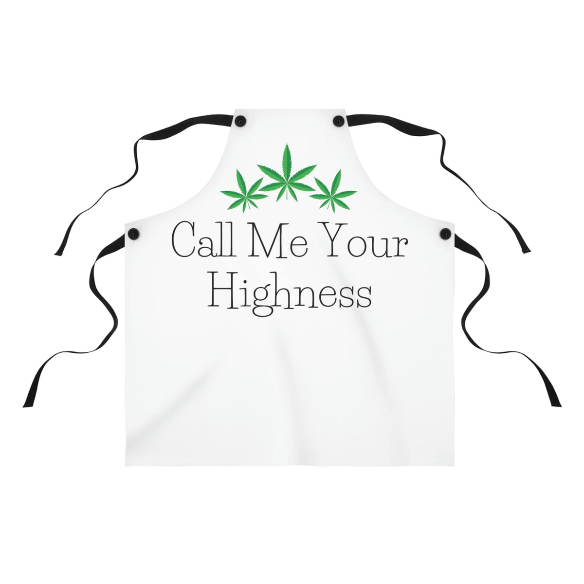 Call Me Your Highness Chef's Weed Apron - Monster Gardens